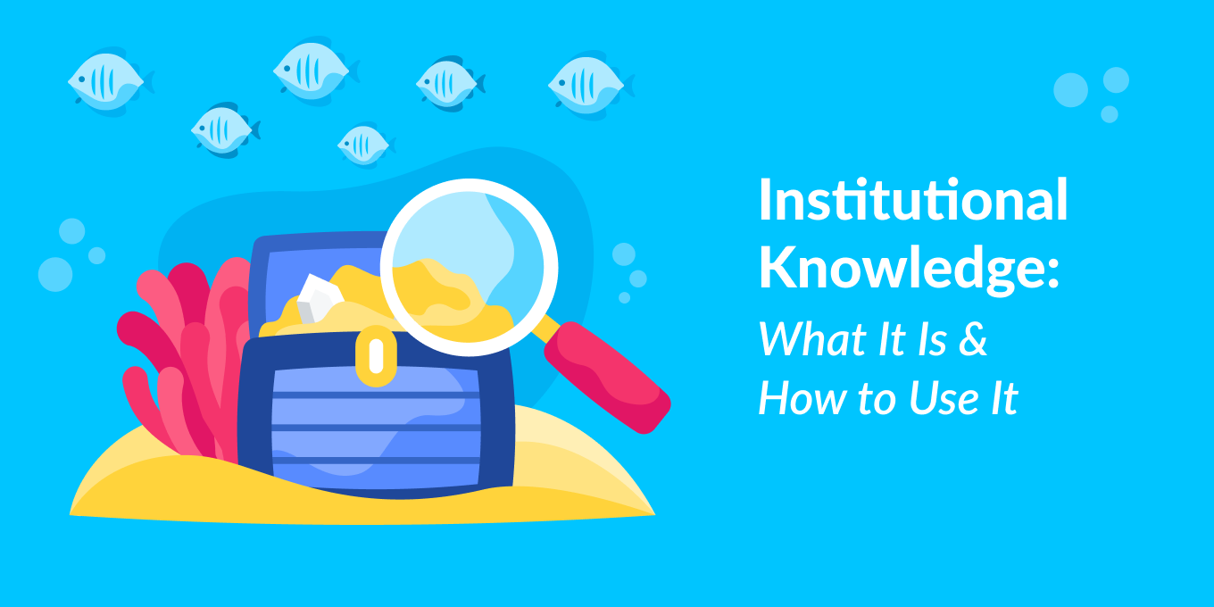 Institutional Knowledge: What It Is & How to Use It - Tettra