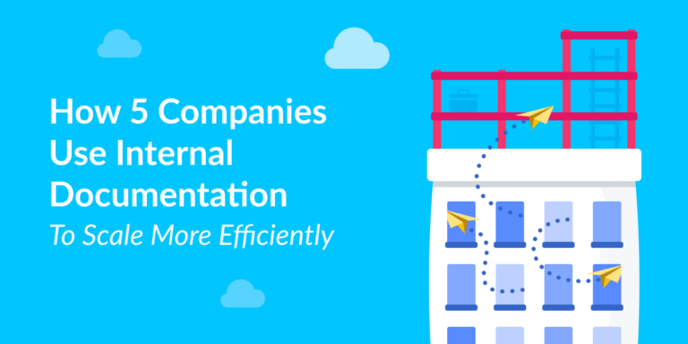 How 5 Companies Use Internal Documentation To Scale More Efficiently ...