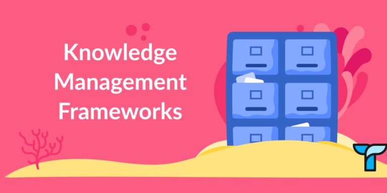 Knowledge Management Frameworks: What To Know - Tettra