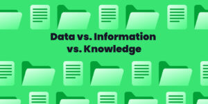 Data vs Information vs Knowledge: What Are The Differences? - Tettra
