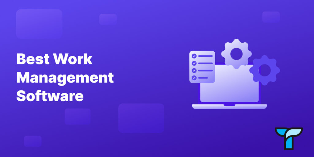 15 Best Work Management Tools in 2024 (Free & Paid)