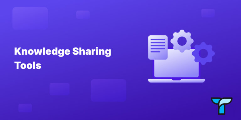 9 Best Knowledge Sharing Tools & Platforms for 2024
