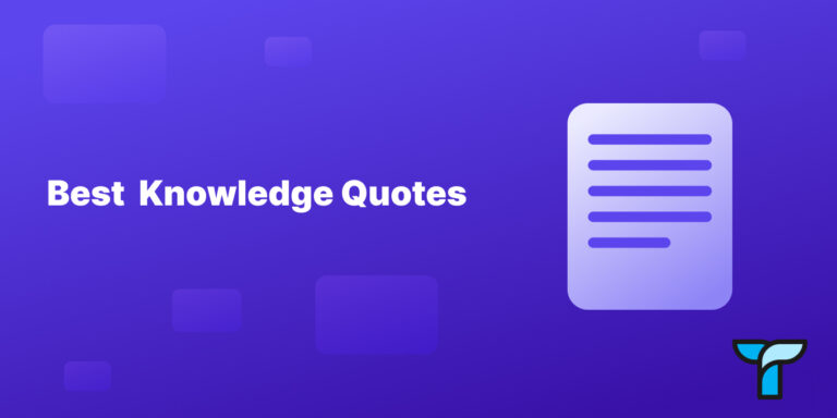 21 Hand-Picked Knowledge Quotes To Inspire You - Tettra