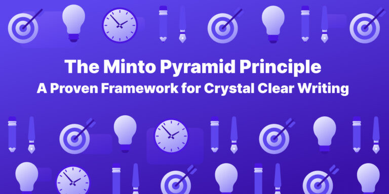 The Minto Pyramid Principle: A Proven Framework for Crystal Clear ...