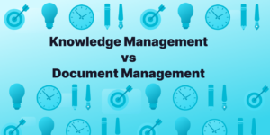 Knowledge Management vs Document Management - Tettra