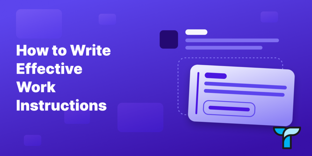 Top Tips for Writing Clear and Concise Work Instructions - Tettra