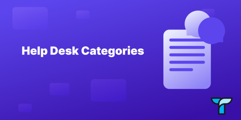 Help Desk Ticket Categories: Best Practices - Tettra Help Desk Ticket Categories: Best Practices - Tettra
