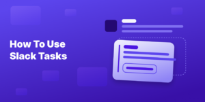 Slack Tasks: How To Create New Tasks & Lists - Tettra
